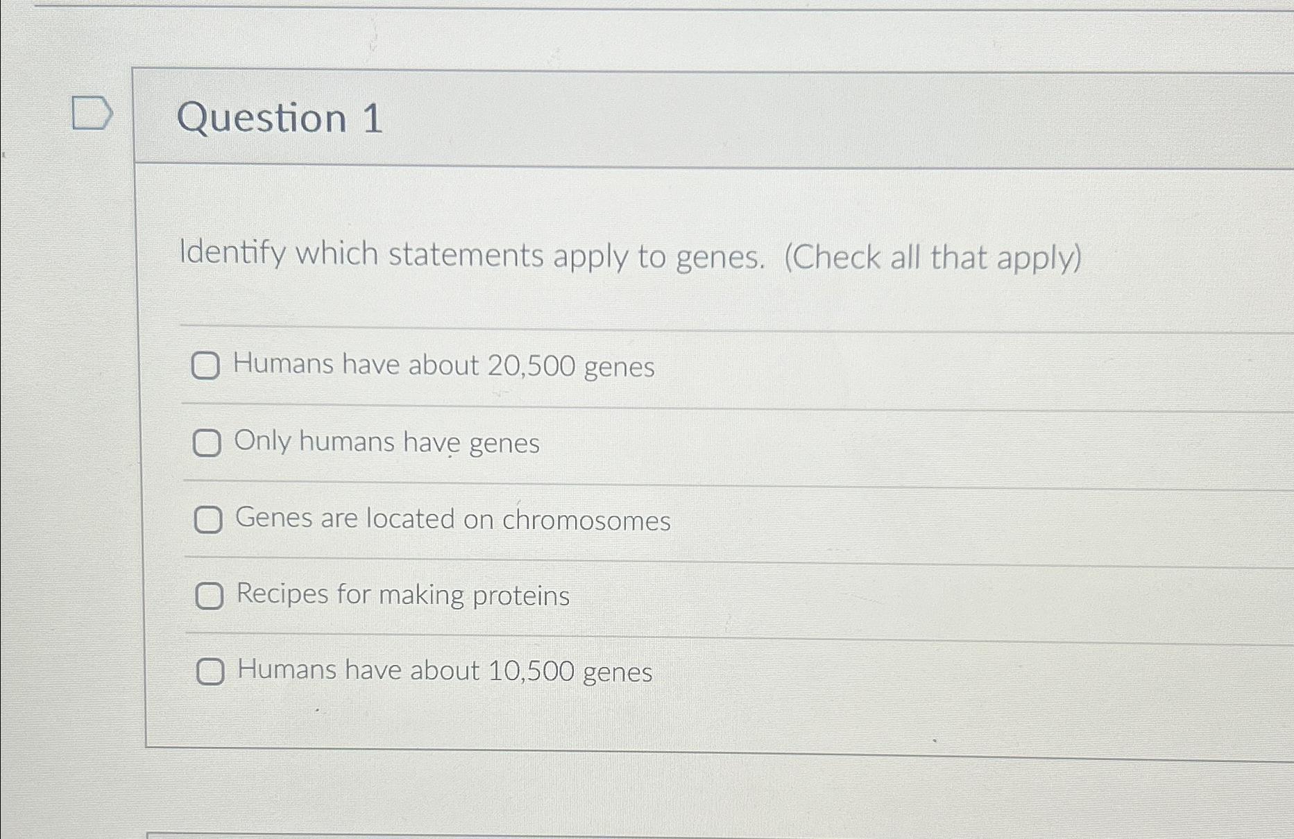 Solved Question 1Identify which statements apply to genes. | Chegg.com
