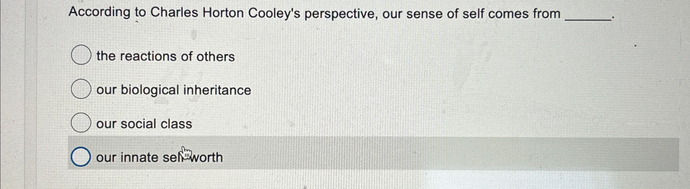Solved According to Charles Horton Cooley's perspective, our | Chegg.com