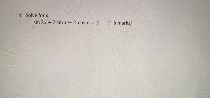 Solved Solve for x.sin2x+2sinx-2cosx=2[T 5 ﻿marks] | Chegg.com