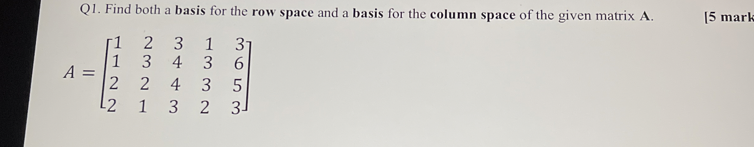 Solved Q1. ﻿Find both a basis for the row space and a basis | Chegg.com