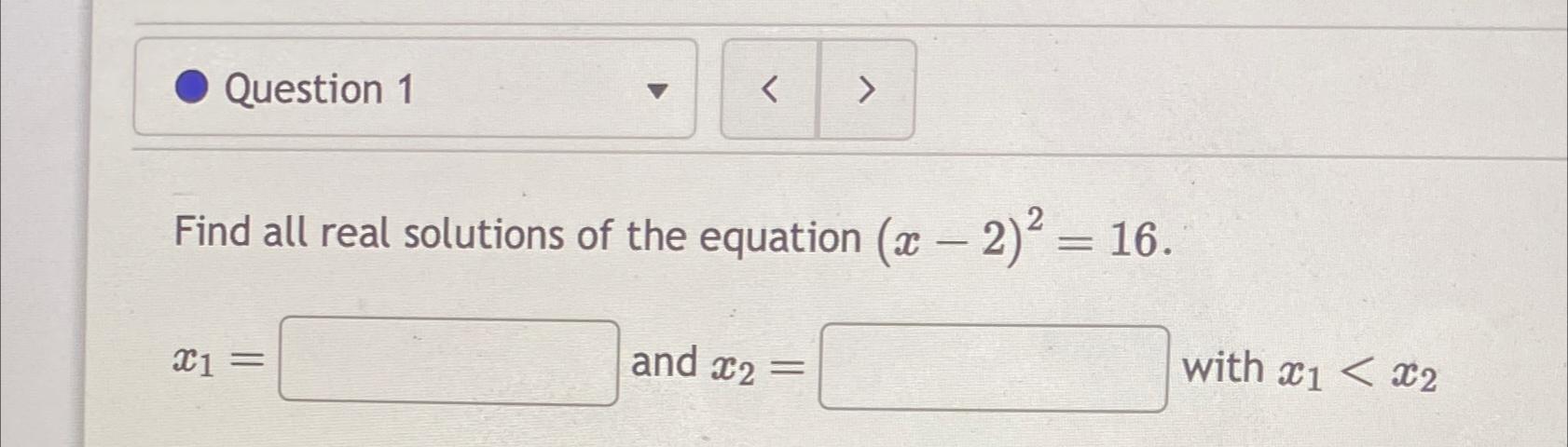 Solved Find all real solutions of the equation (x-2)2=16x1= | Chegg.com