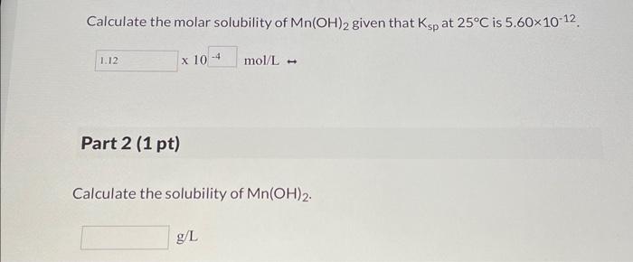 Solved Calculate the molar solubility of Mn(OH)2 given that | Chegg.com