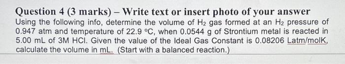 Solved Question 4 (3 marks) - Write text or insert photo of | Chegg.com Solved Question 4 (3 marks) - Write text or insert photo of | Chegg.com