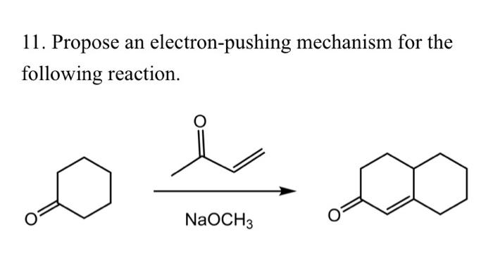 Solved 11. Propose an electron-pushing mechanism for the | Chegg.com