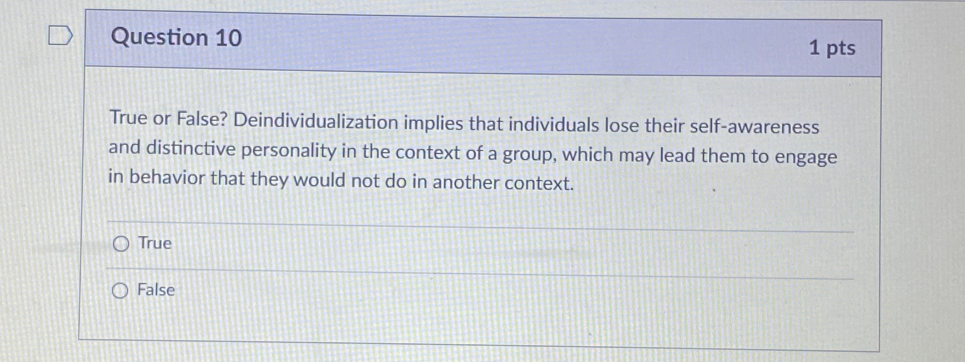 Solved Question 101 ﻿ptsTrue or False? Deindividualization | Chegg.com