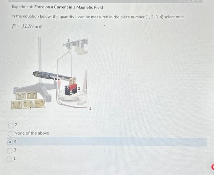 Solved Experiment: Force on a Current in a Magnetic Field In | Chegg.com