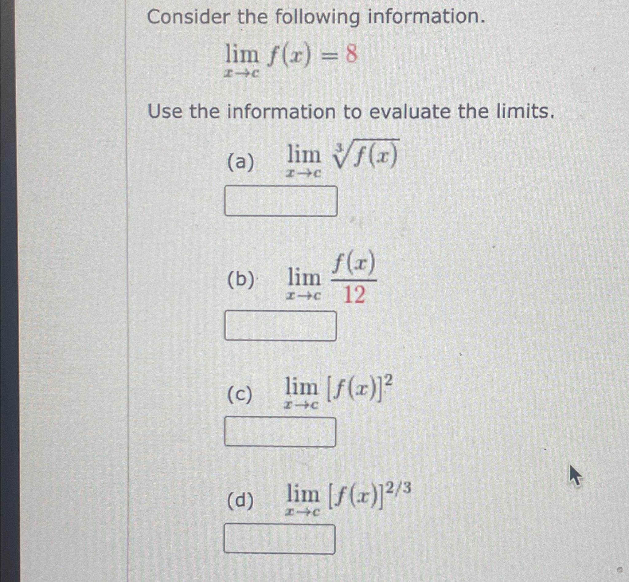 Solved Consider the following information.limx→cf(x)=8Use | Chegg.com