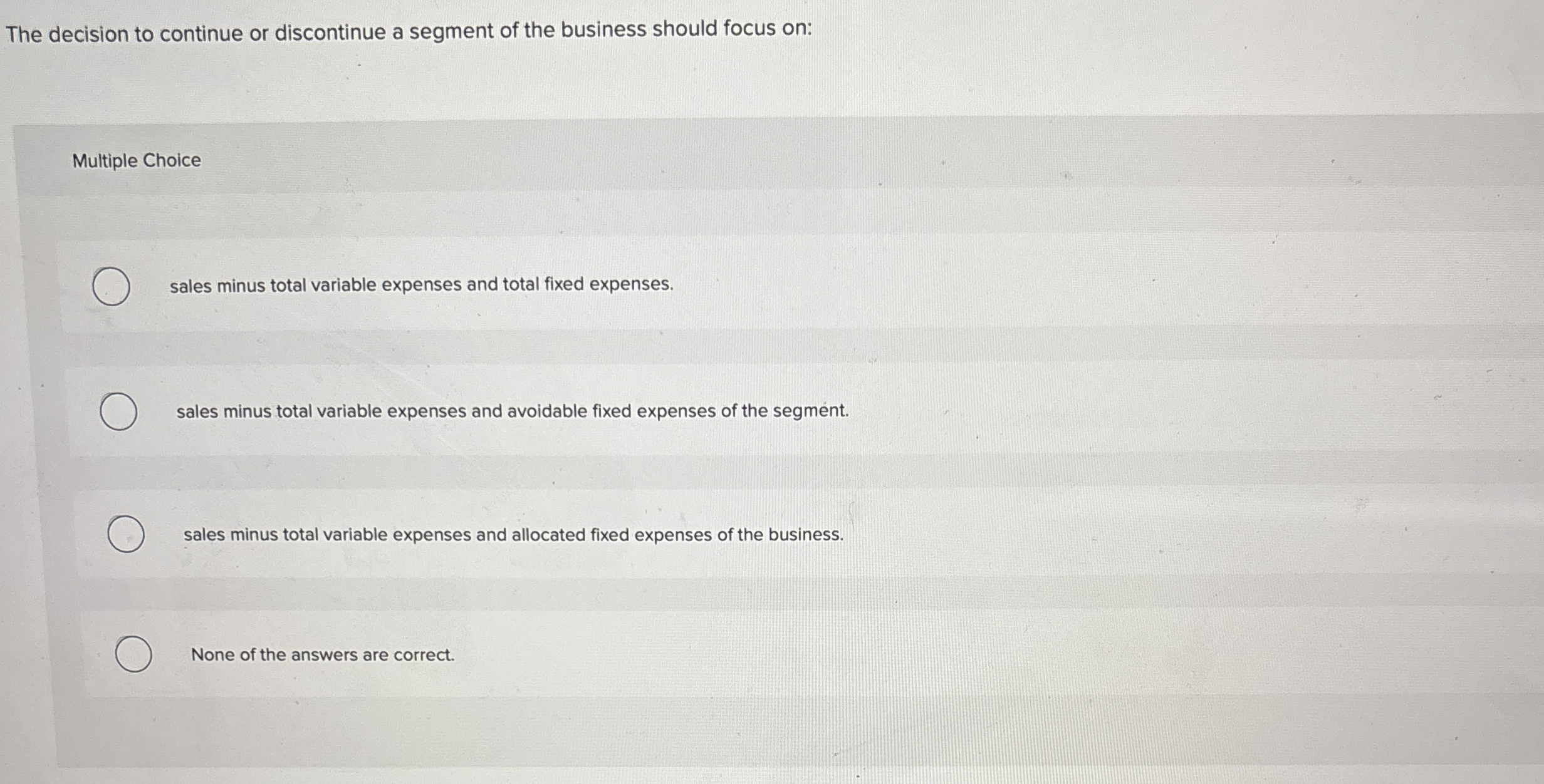Solved The decision to continue or discontinue a segment of | Chegg.com