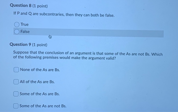 Solved Question 8 (1 point) If P and Q are subcontraries, | Chegg.com