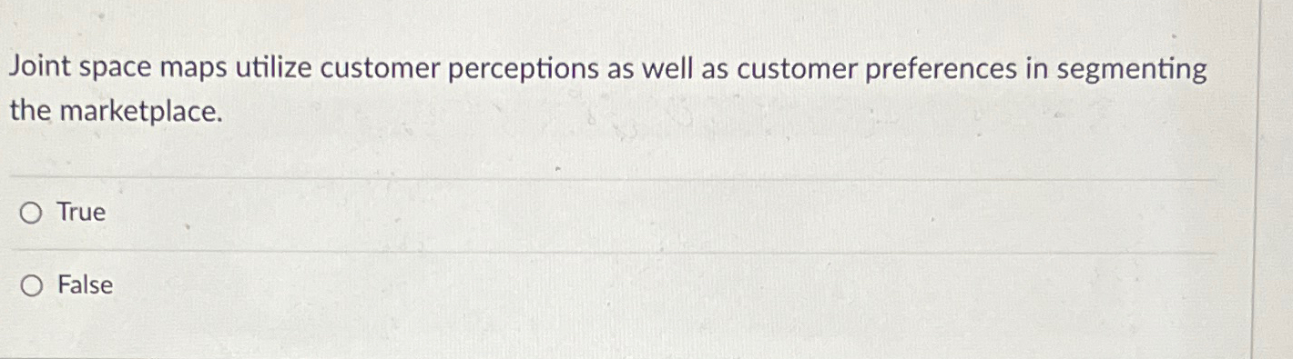 Solved Joint space maps utilize customer perceptions as well | Chegg.com