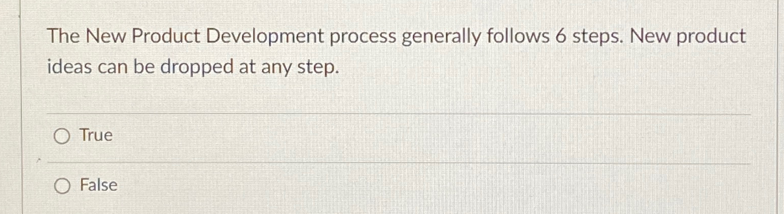 Solved The New Product Development process generally follows | Chegg.com