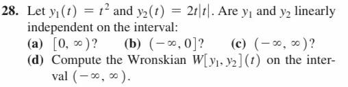 Solved 28. Let y1(t)=t2 and y2(t)=2t∣t∣. Are y1 and y2 | Chegg.com