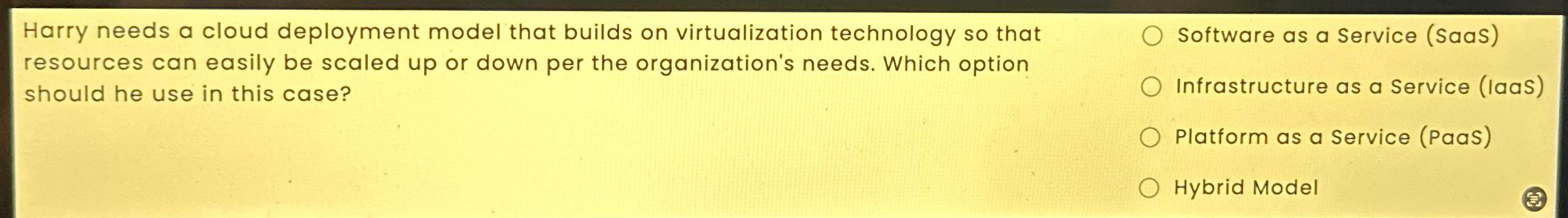 Solved Harry needs a cloud deployment model that builds on | Chegg.com