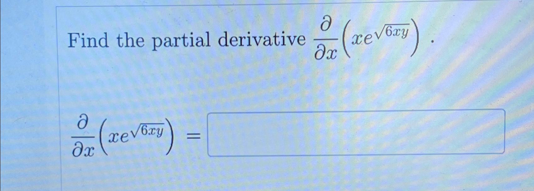 Solved Find the partial derivative | Chegg.com