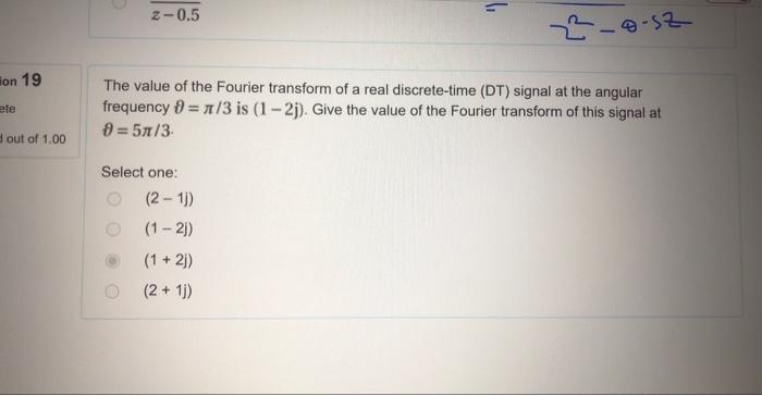 Solved The value of the Fourier transform of a real | Chegg.com