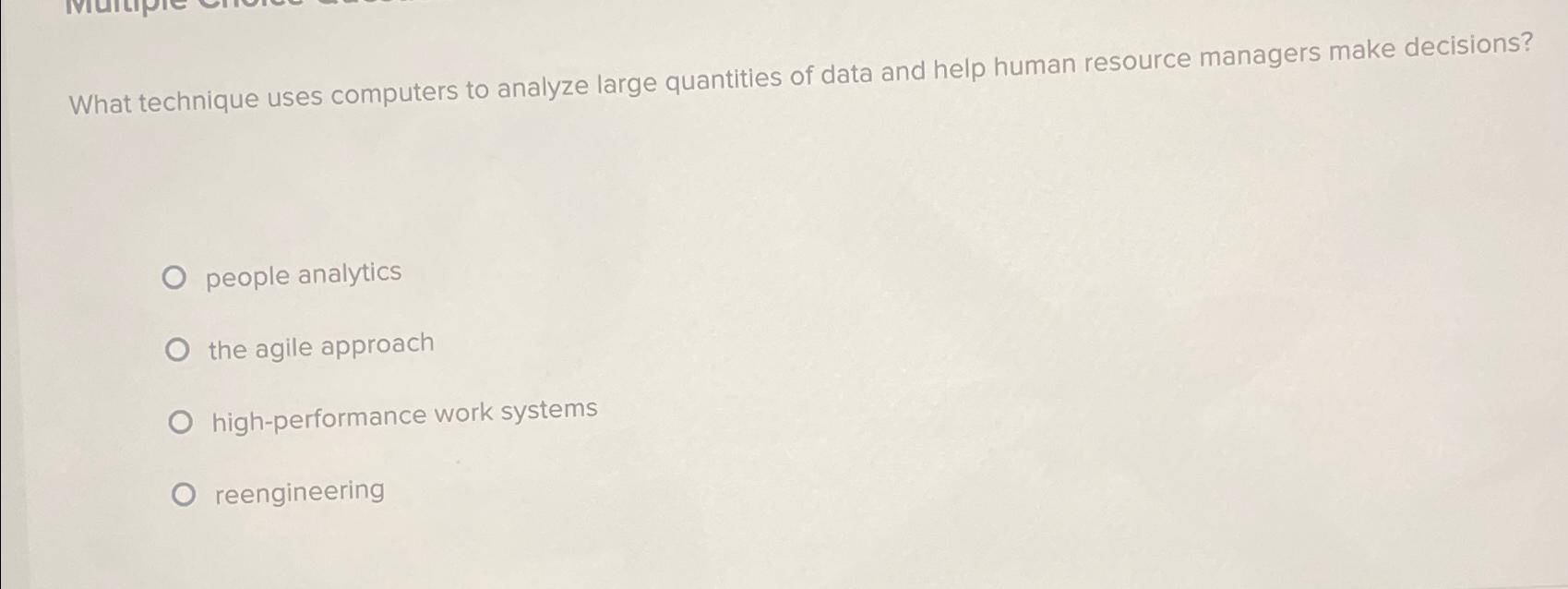 Solved What technique uses computers to analyze large | Chegg.com