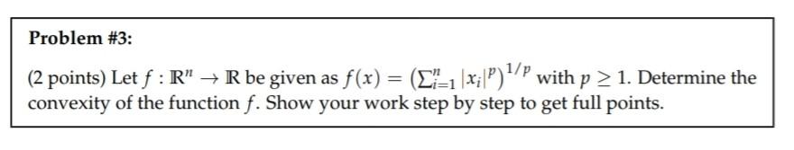Solved Problem #3: (2 points) Let f:Rn→R be given as | Chegg.com