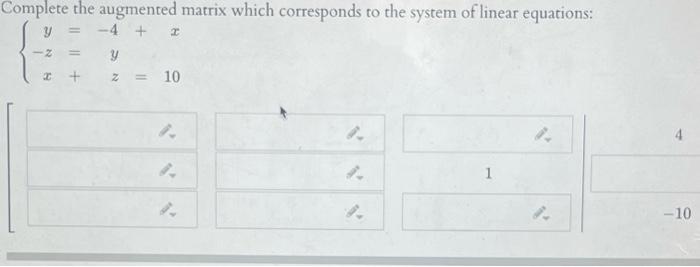 Solved y = Complete the augmented matrix which corresponds | Chegg.com
