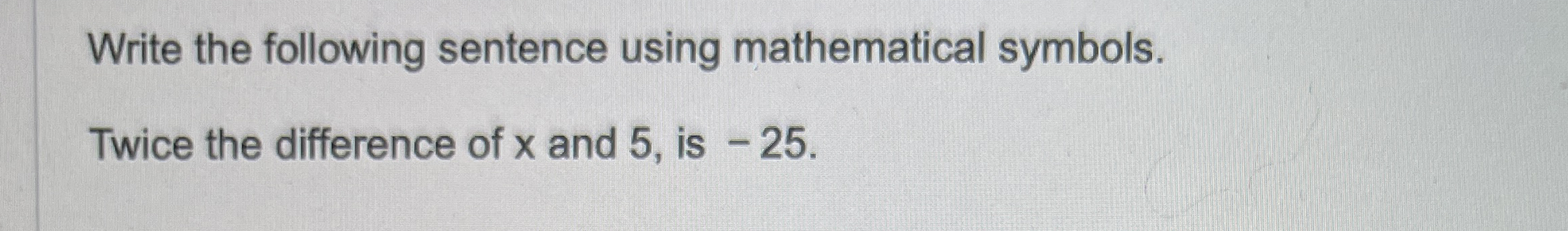 Solved Write the following sentence using mathematical | Chegg.com