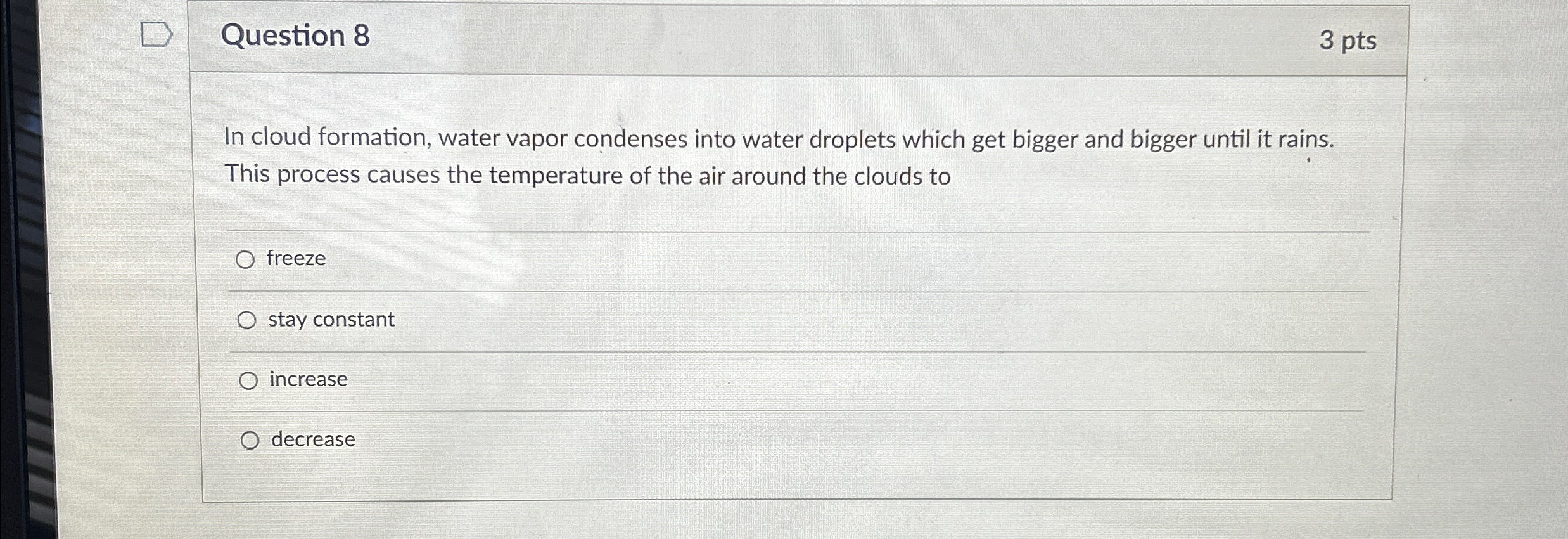 Solved Question 83 ﻿ptsIn cloud formation, water vapor | Chegg.com