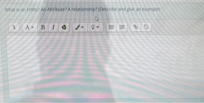 Solved What is an Entity? An Attribute? A relationship? | Chegg.com