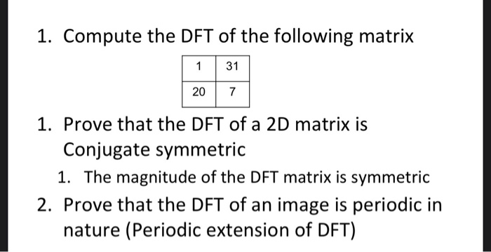 1. Compute the DFT of the following matrix 1 31 207 | Chegg.com