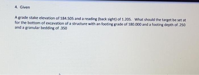 Solved 4. Given A grade stake elevation of 184.505 and a | Chegg.com