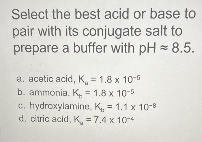 Solved Select the best acid or base to pair with its | Chegg.com