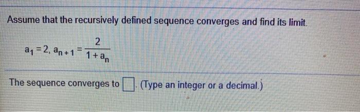 Solved Assume that the recursively defined sequence | Chegg.com