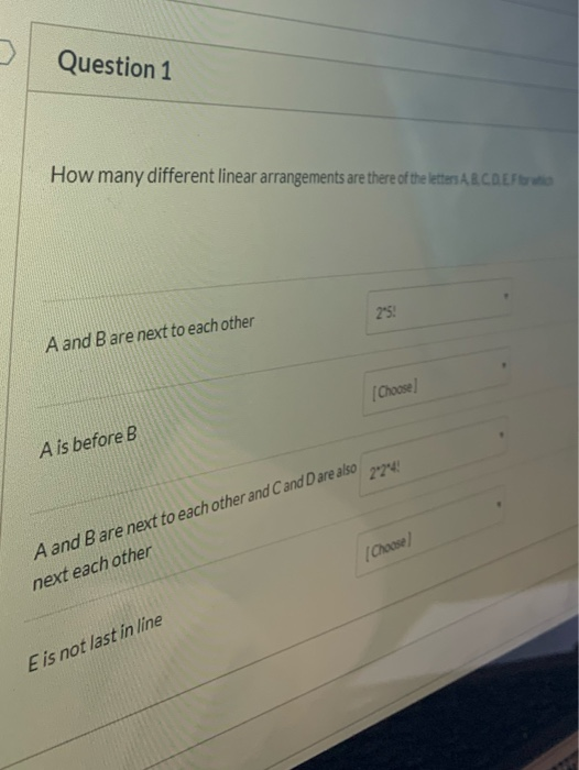 Solved Question 1 How many different linear arrangements are | Chegg.com