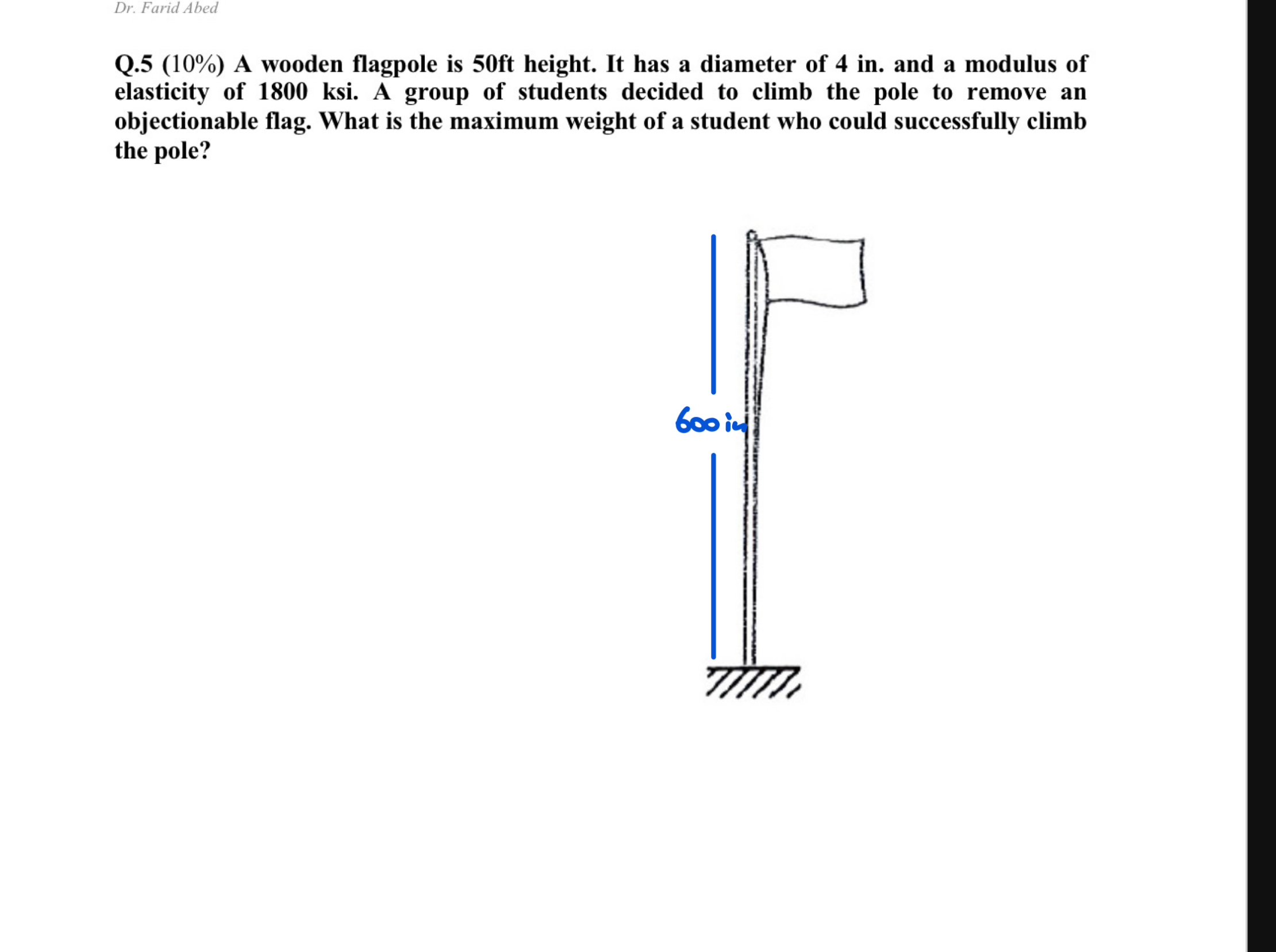 Dr. ﻿Farid AbedQ. 5(10%) ﻿A wooden flagpole is 50ft | Chegg.com