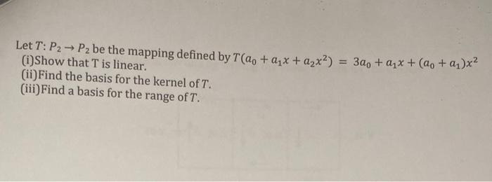 Solved Let T:P2→P2 be the mapping defined by | Chegg.com