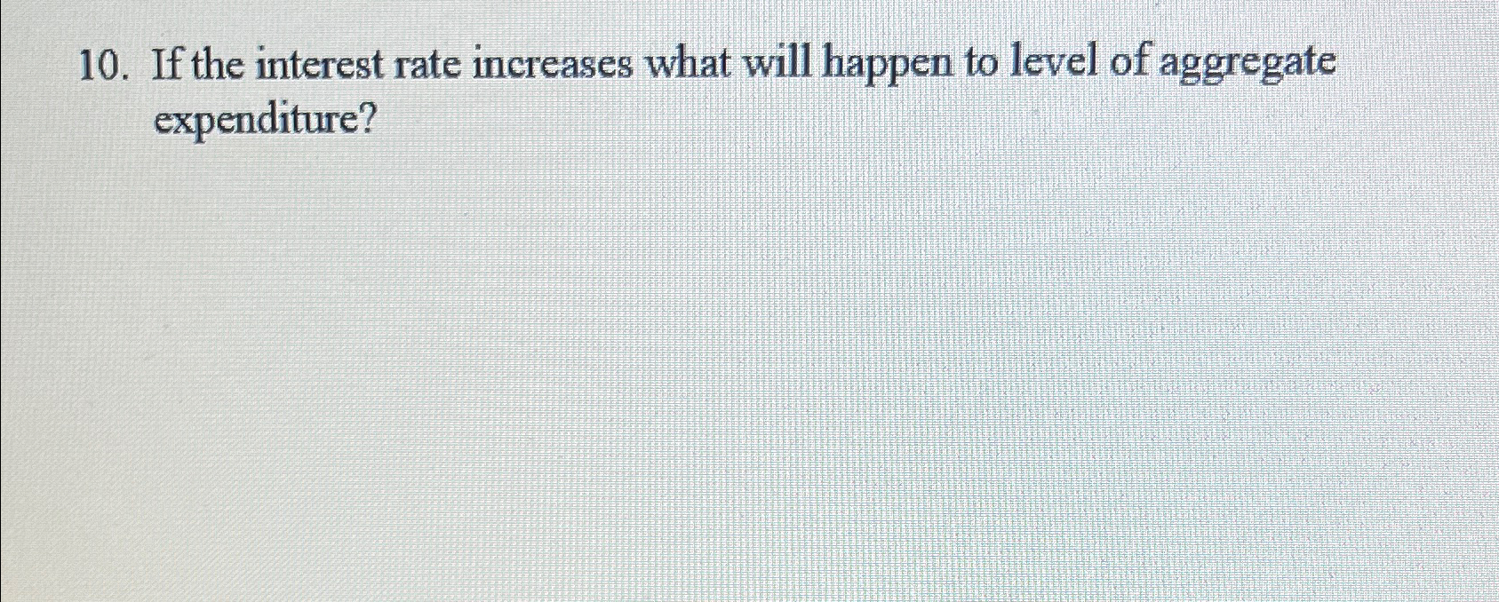 Solved If the interest rate increases what will happen to | Chegg.com