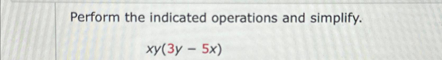 Solved Perform the indicated operations and | Chegg.com