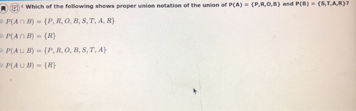 Solved 4. Which of the following shows proper union notation | Chegg.com
