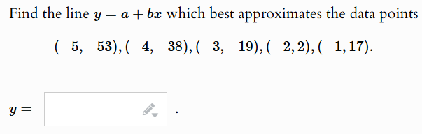 Solved Find the line y=a+bx ﻿which best approximates the | Chegg.com