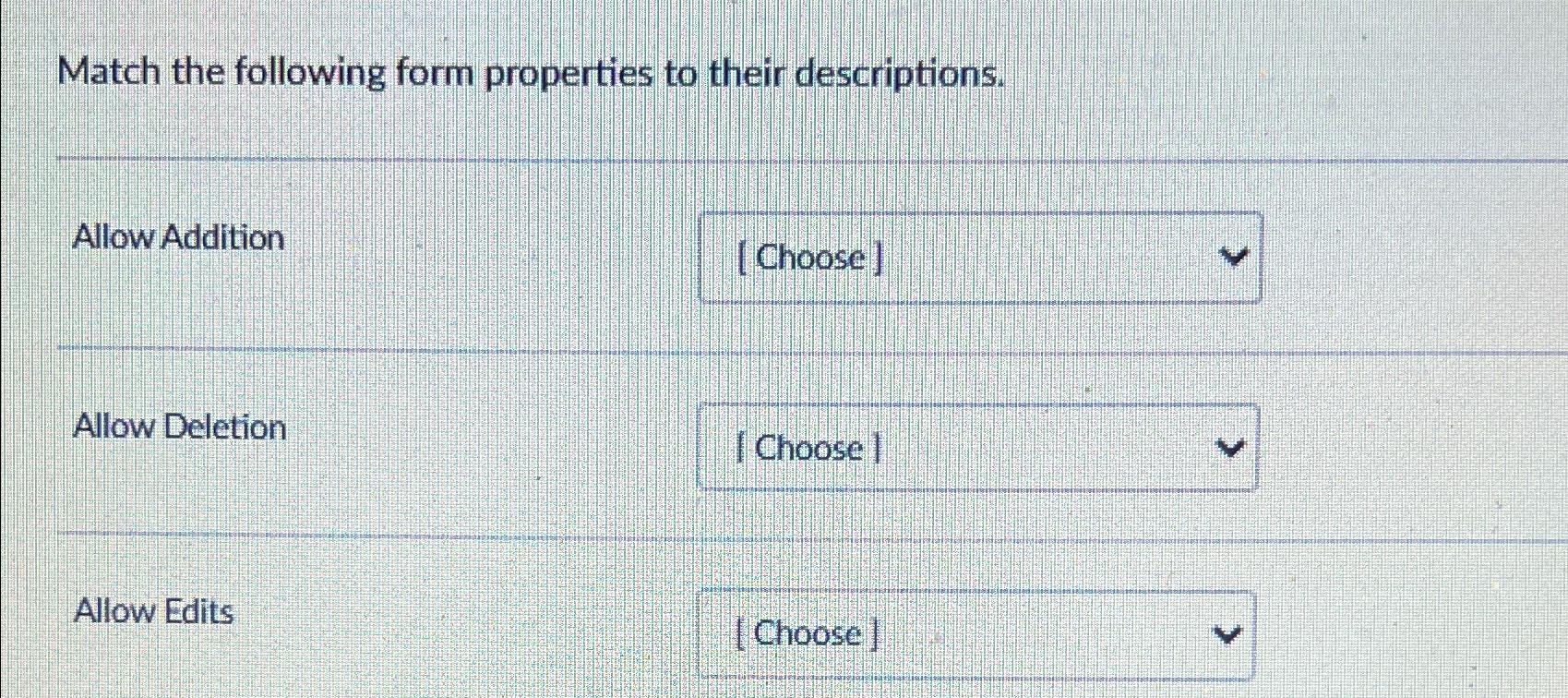 Solved Match the following form properties to their | Chegg.com