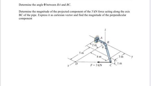 Solved Determine the angle between BA and BC. Determine the | Chegg.com