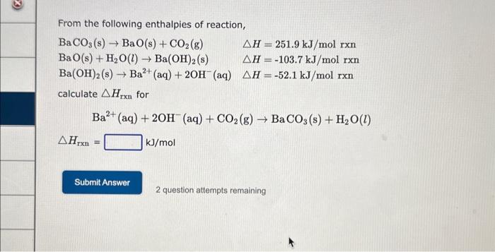 Solved From the following enthalpies of reaction, BaCO3( | Chegg.com
