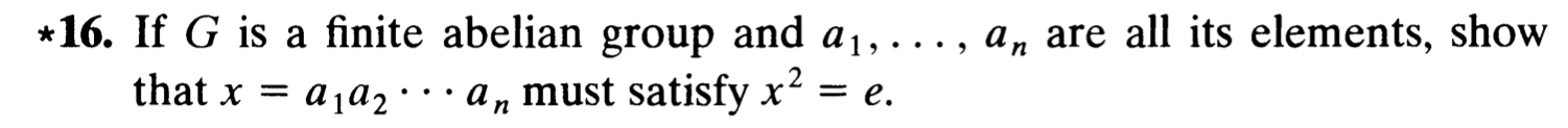 Solved *16. ﻿If G ﻿is a finite abelian group and a1,dots,an | Chegg.com