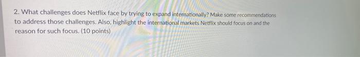 Solved 2. What challenges does Netflix face by trying to | Chegg.com