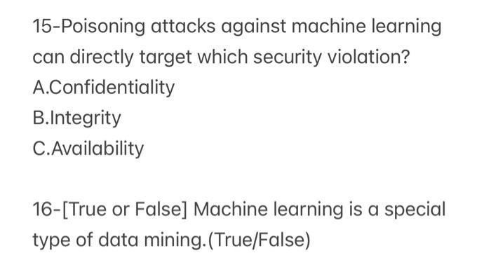 Solved 15-Poisoning attacks against machine learning can | Chegg.com