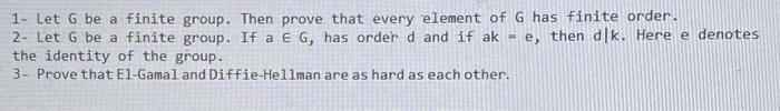 Solved 1- Let G be a finite group. Then prove that every | Chegg.com