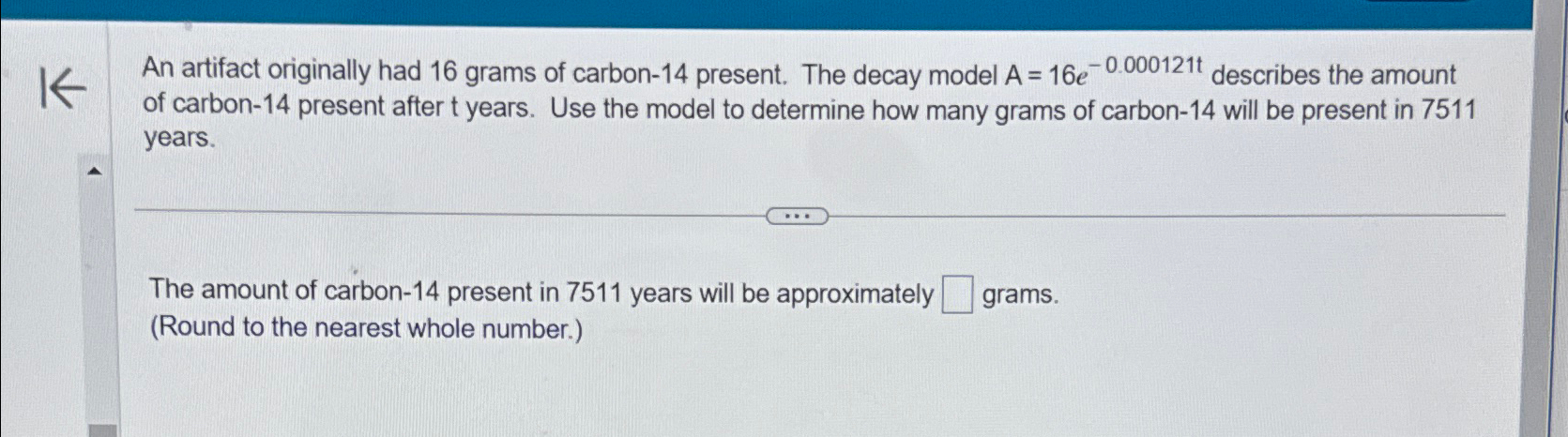 Solved An artifact originally had 16 ﻿grams of carbon-14 | Chegg.com