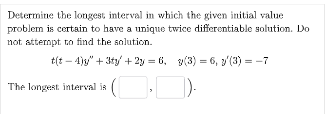 Solved Determine the longest interval in which the given | Chegg.com