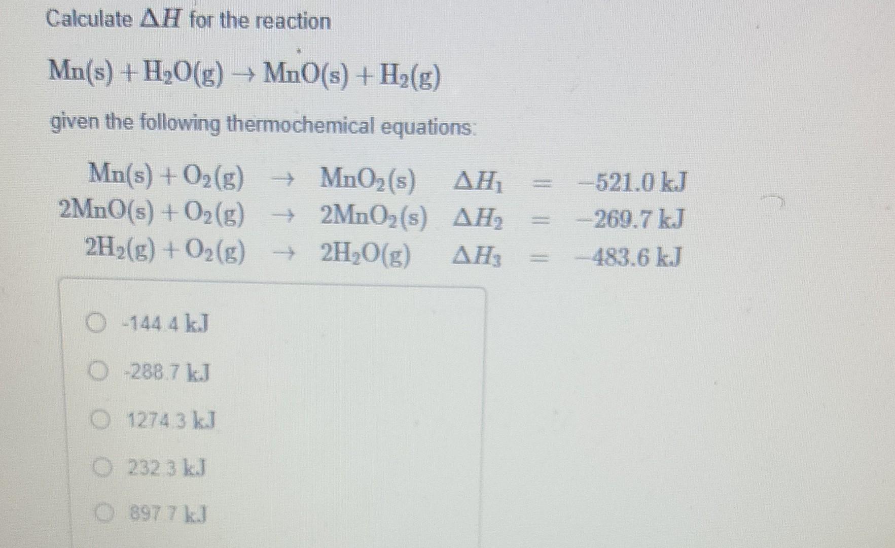 Solved Calculate ΔH for the reaction Mn(s)+H2O(g)→MnO(s)+H2( | Chegg.com