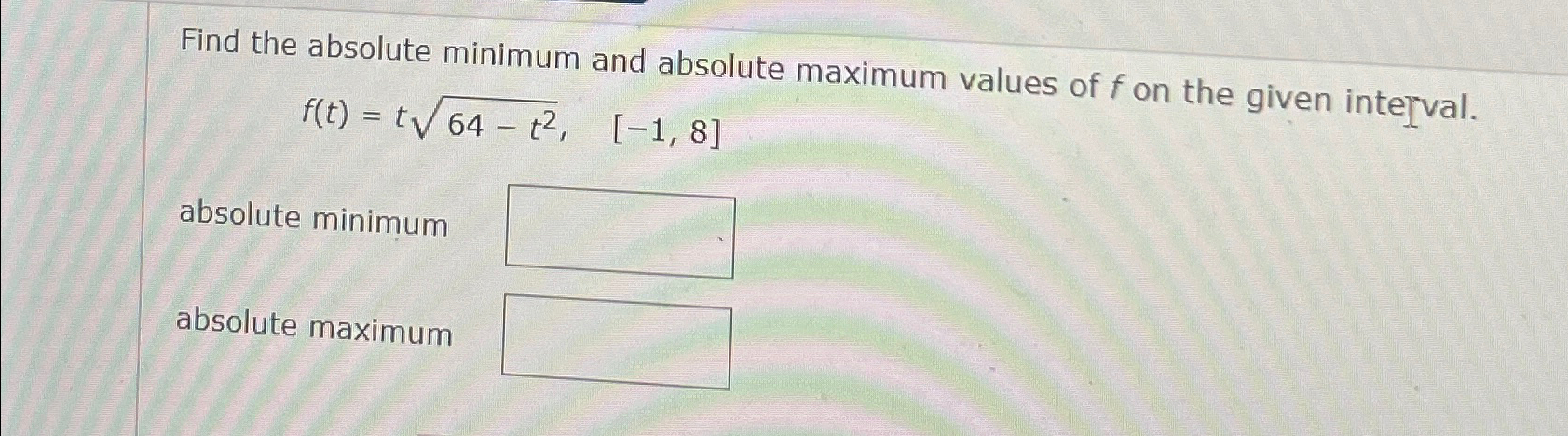 Solved Find the absolute minimum and absolute maximum values | Chegg.com