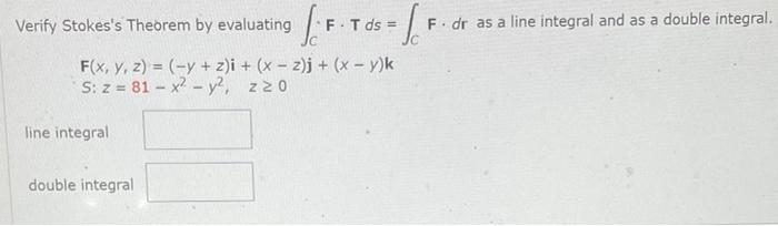 Solved Verify Stokes's Theorem by evaluating ∫CF⋅Tds=∫CF⋅dr | Chegg.com