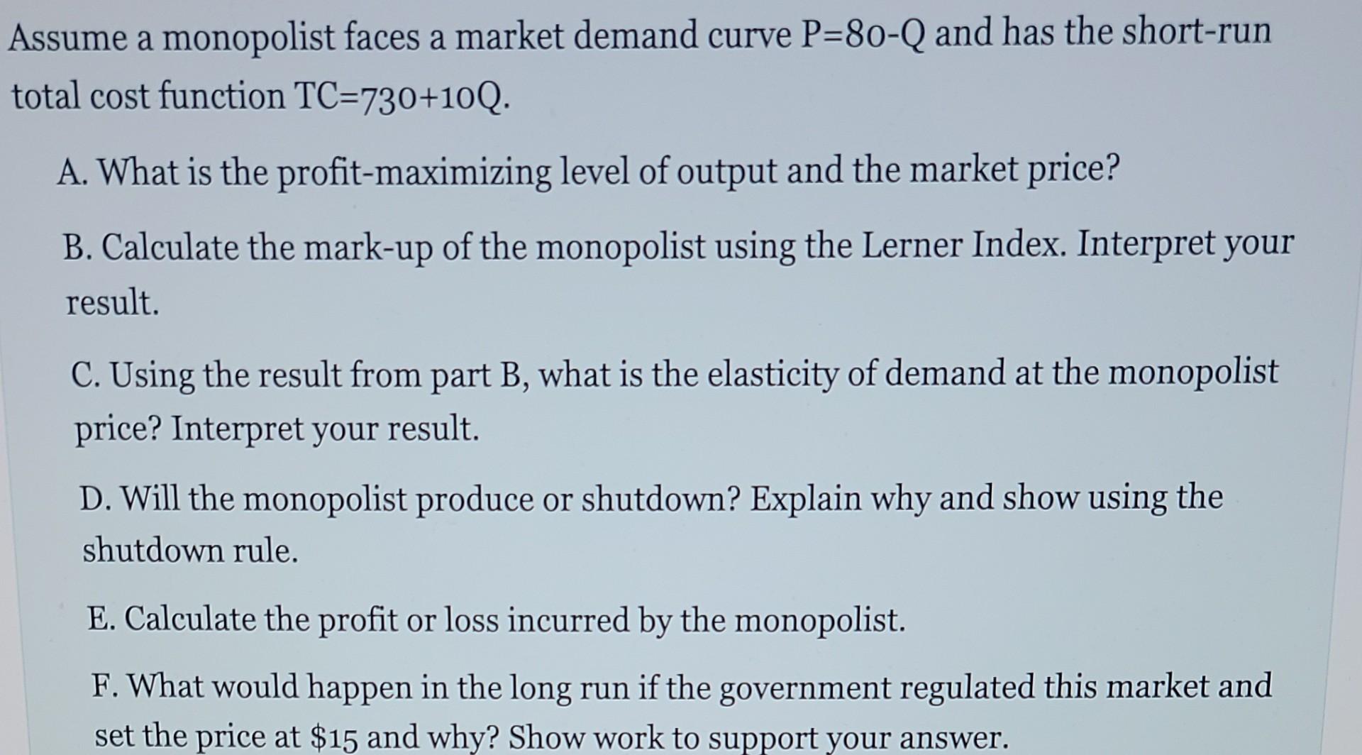 Solved a Assume a monopolist faces a market demand curve | Chegg.com