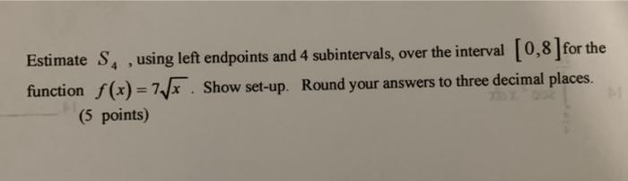 Solved Estimate S. , using left endpoints and 4 | Chegg.com